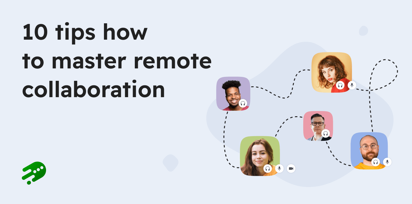 10 Tips How to Master Remote Collaboration