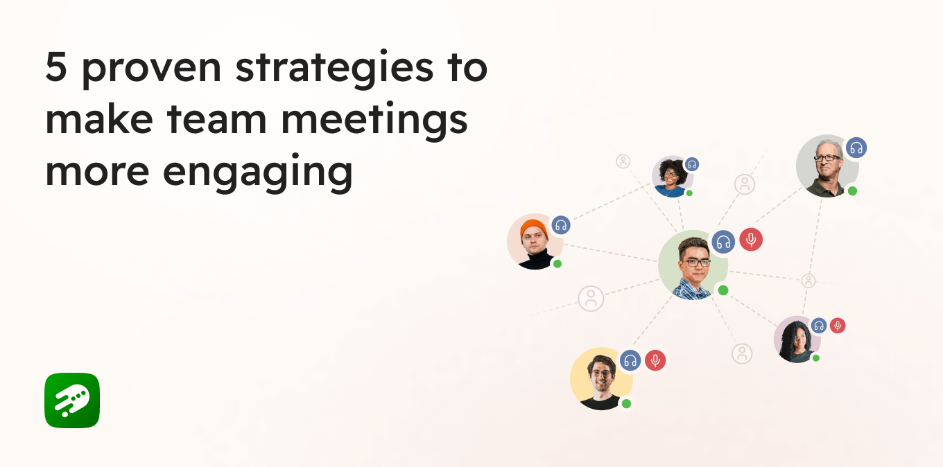 5 Proven Strategies to Make Team Meetings More Engaging