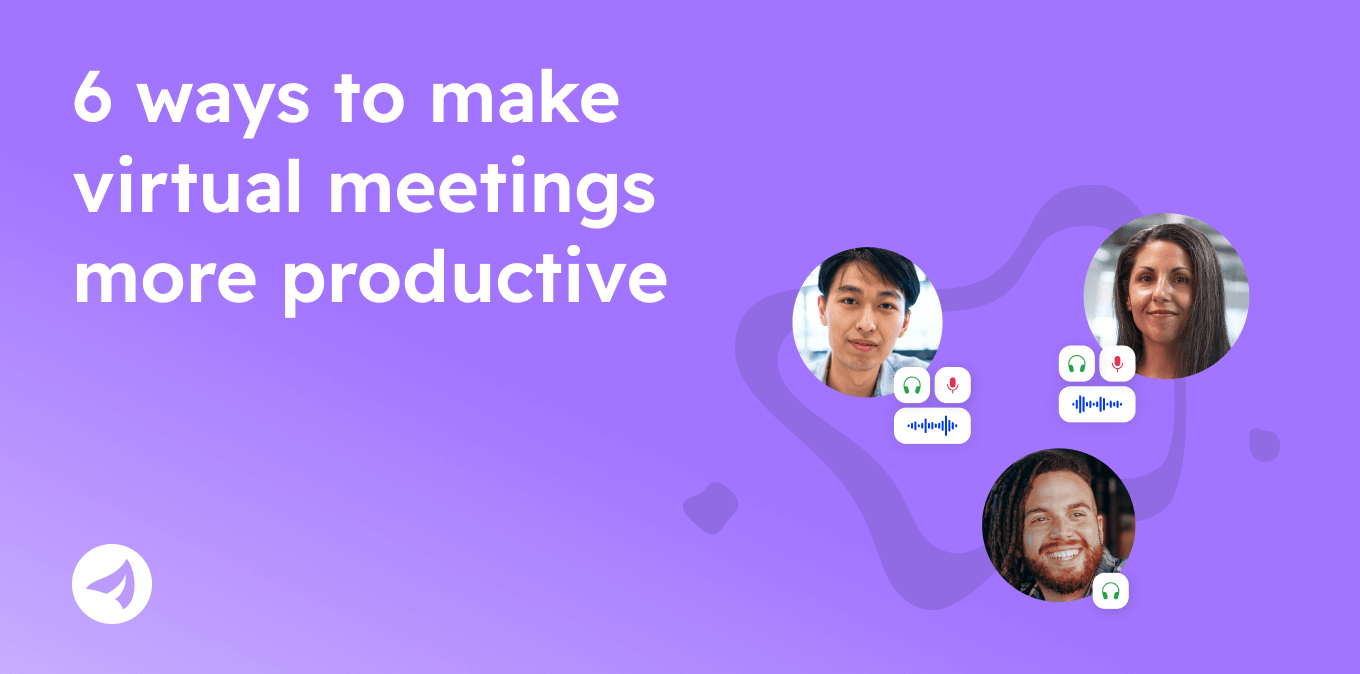 6 Ways to Make Virtual Meetings More Productive 6 Ways to Make Virtual Meetings More Productive