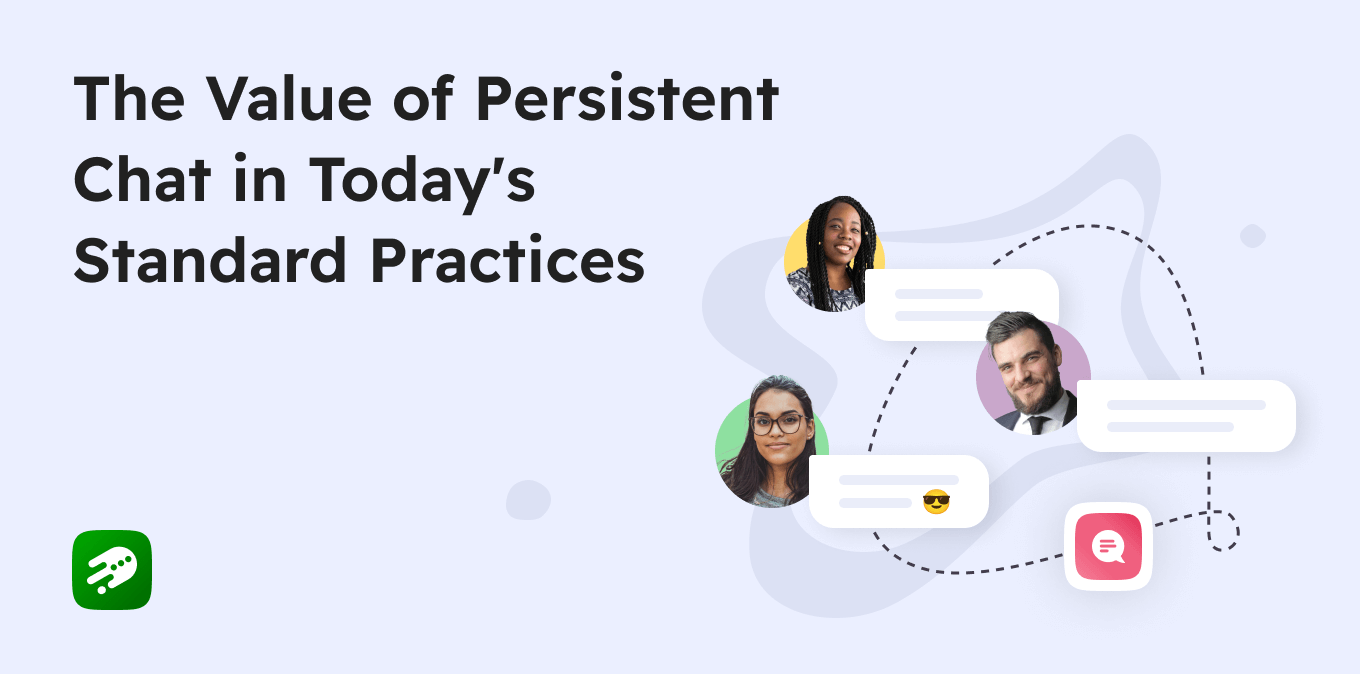 The Value of Persistent Chat in Today's Standard Practices