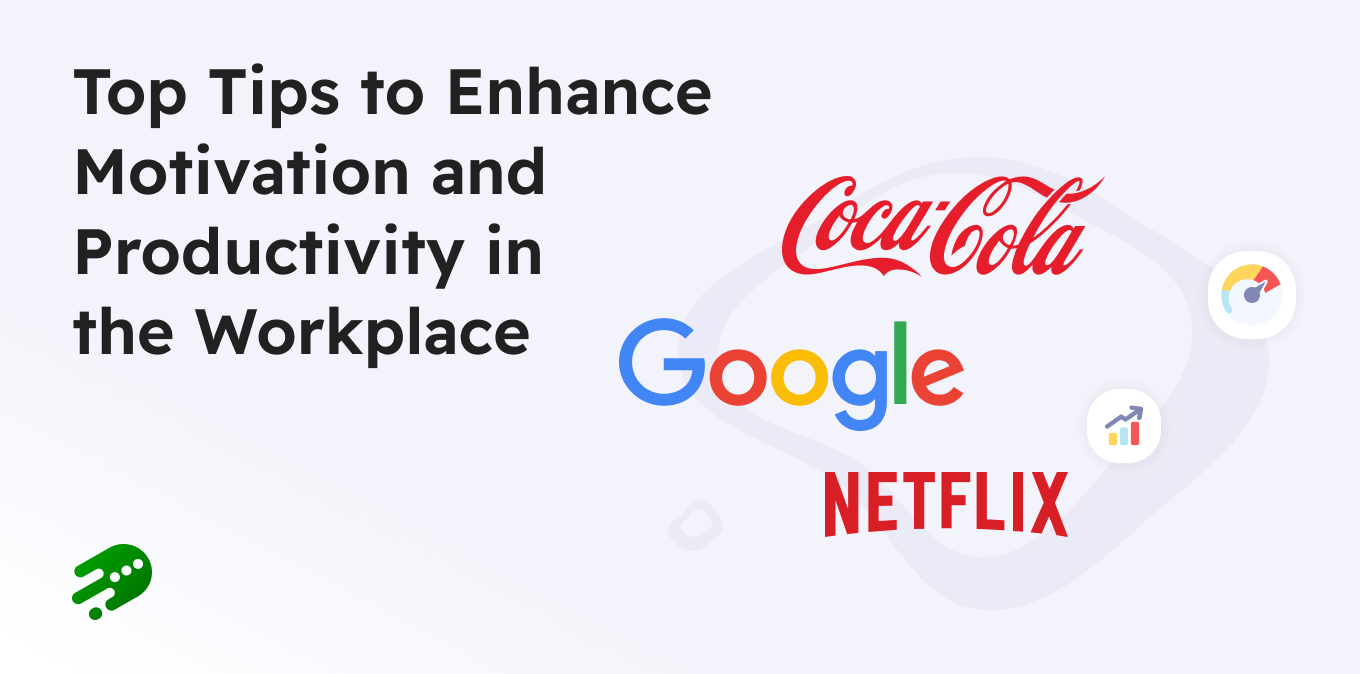 Top Tips to Enhance Motivation and Productivity in the Workplace
